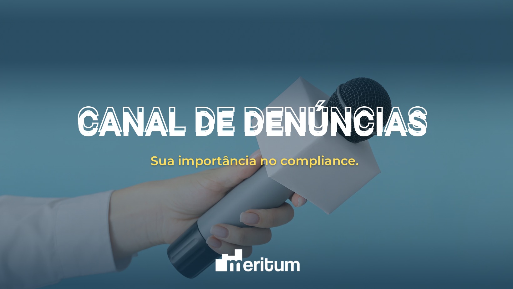 Agora é lei: o canal de denúncia é obrigatório nas empresas. - Meritum